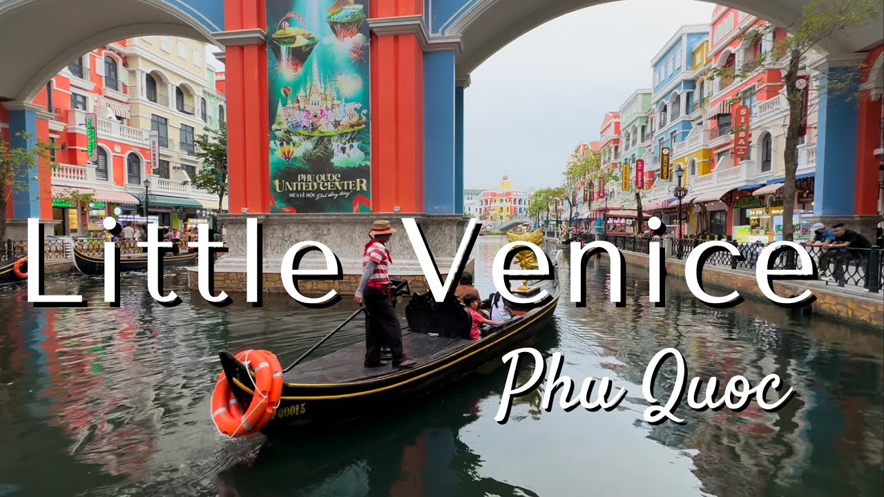 Boat Trip Along Venice River at Grand World Phu Quoc, Vietnam - YouTube
