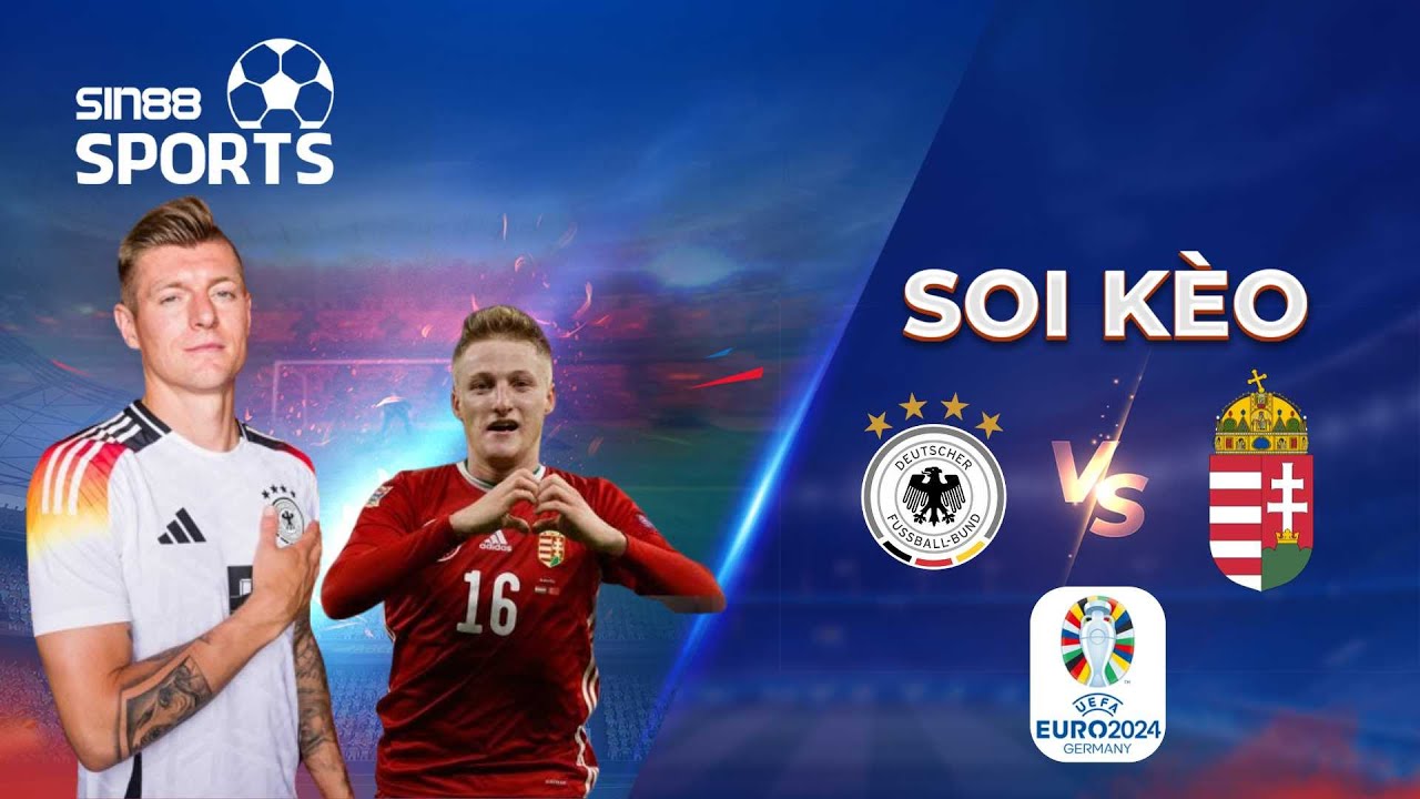 NHẬN ĐỊNH BÓNG ĐÁ | EURO 2024 GIỮA ĐỨC vs HUNGARY, 23H00 NGÀY 19/06 ...