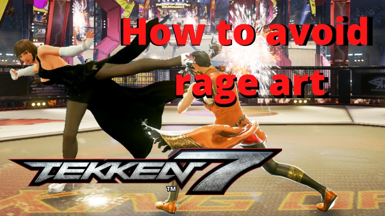 How to avoid Rage art Tekken 7 "top Secret"😋 - YouTube
