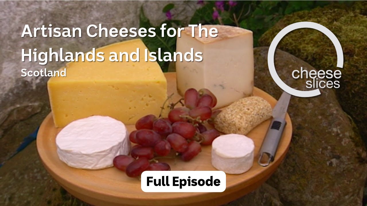Artisan Cheese From The Highlands and Islands - Scotland - Cheese ...