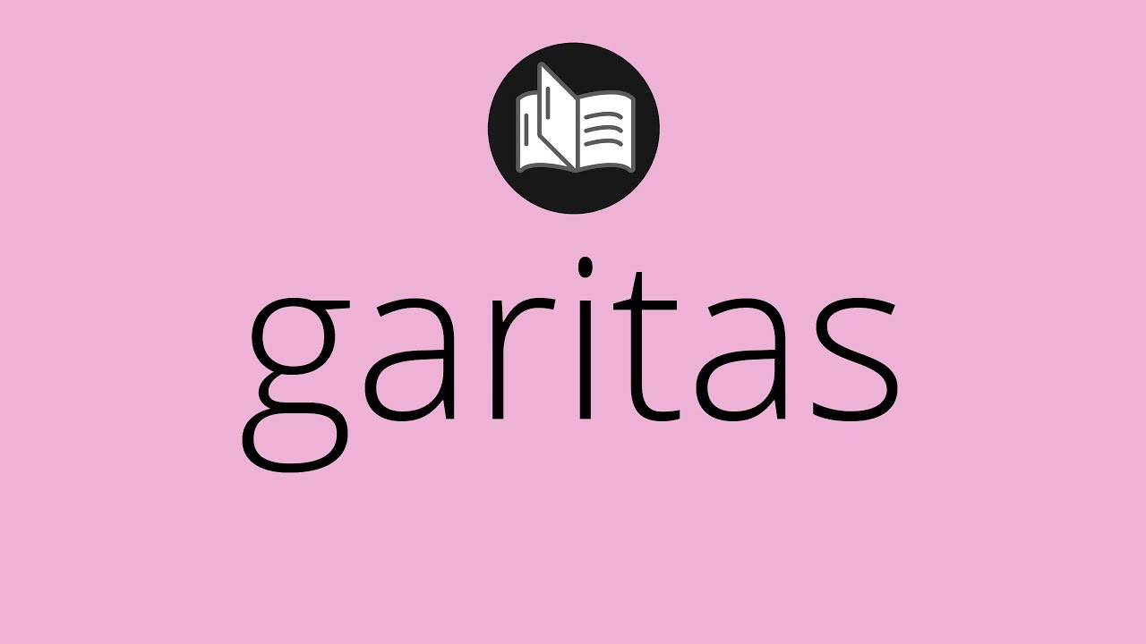 Que significa GARITAS • garitas SIGNIFICADO • garitas DEFINICIÓN • Que ...