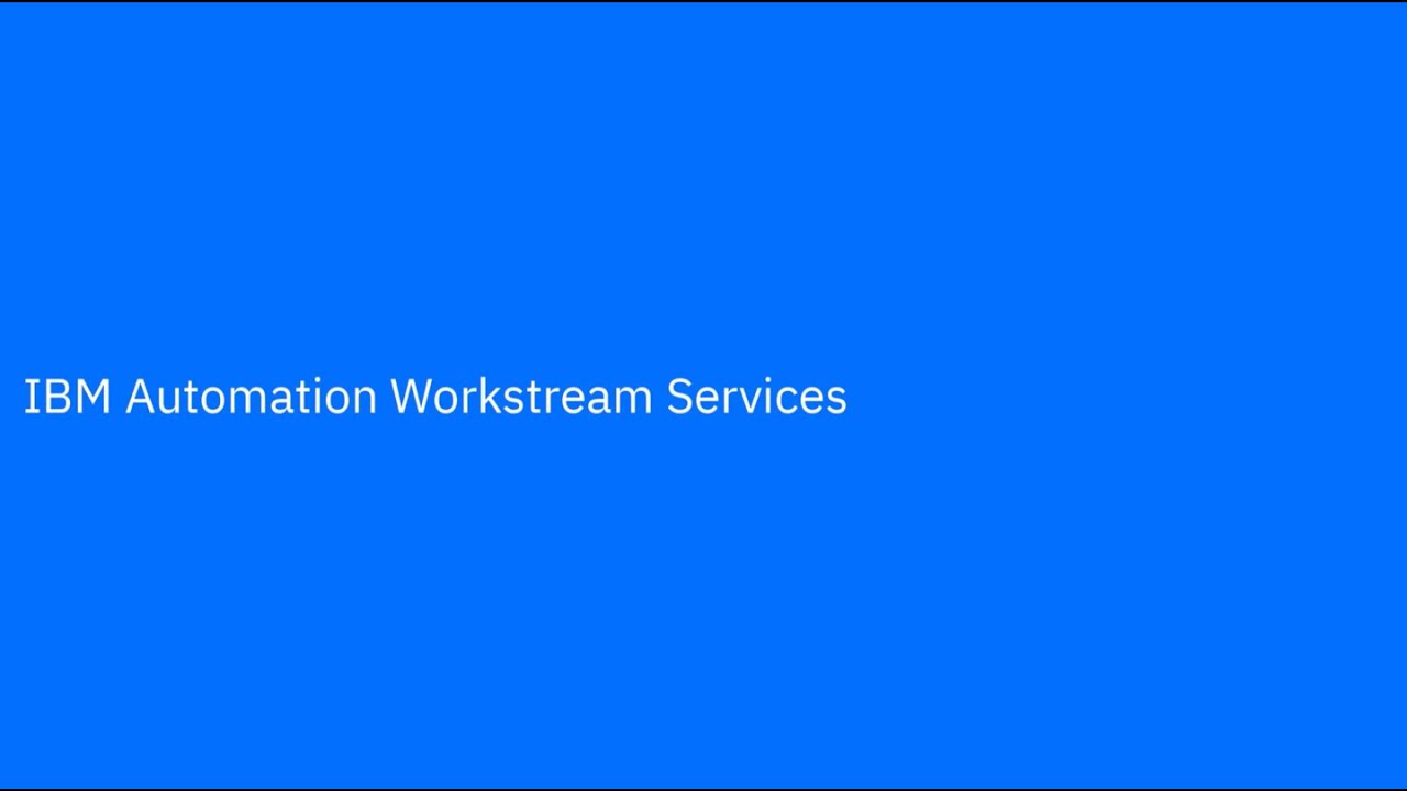 IBM Automation Workstream Services - How to build a workstream - YouTube