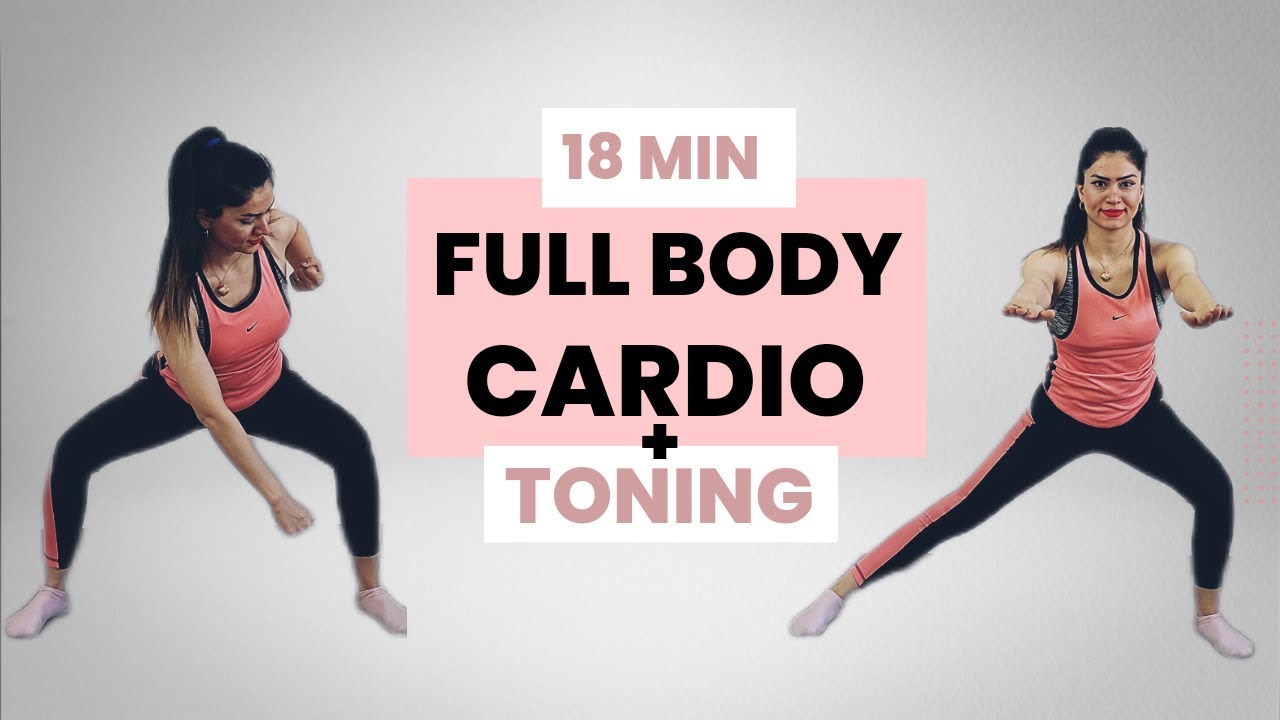FULL BODY CARDIO WORKOUT& TONING: BEST FULL BODY CARDIO for WEIGHT LOSS ...