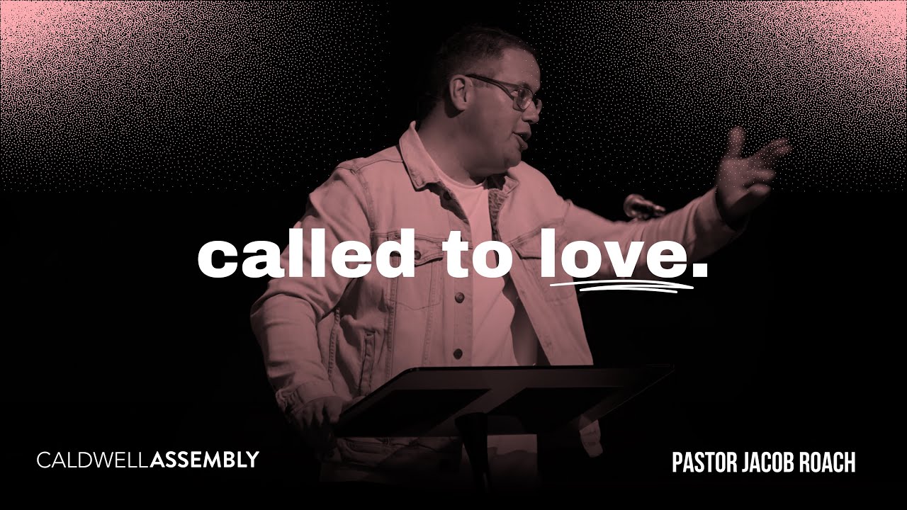 FULL EXPERIENCE - Called To Love - Pastor Jacob Roach - YouTube