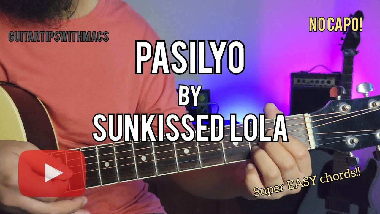 PASILYO - SunKissed Lola | Guitar Tutorial (Super EASY chords) no CAPO ...