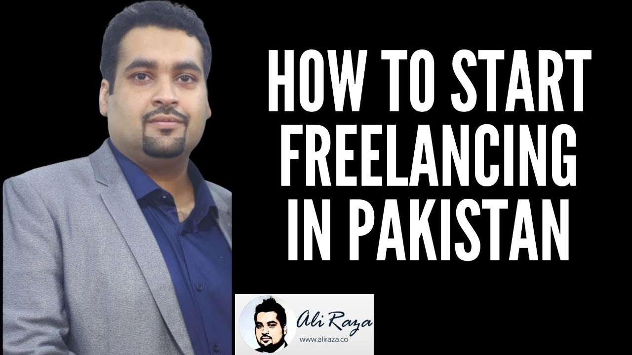 How to Start Freelancing in Pakistan - 2023 [Become a Freelancer & Earn ...