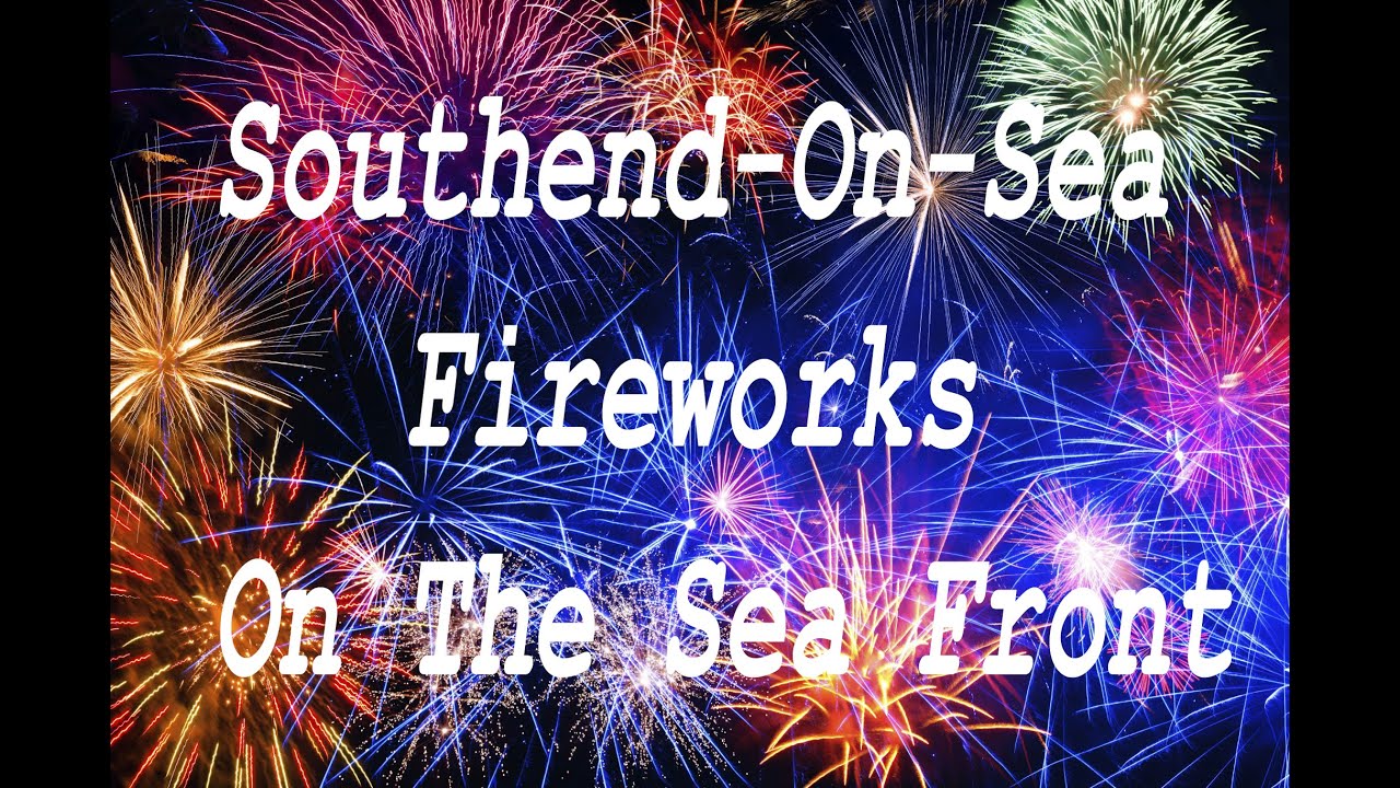 fireworks southend sea front - YouTube