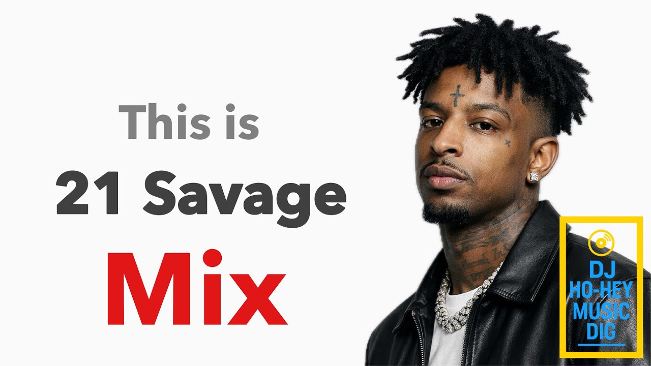 21 Savage Best Hits Mix - YouTube