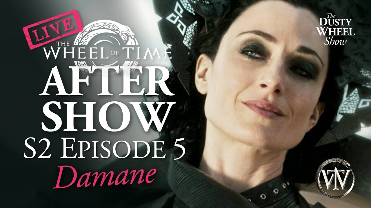 LIVE Wheel of Time After Show: S2 Episode 5! - YouTube
