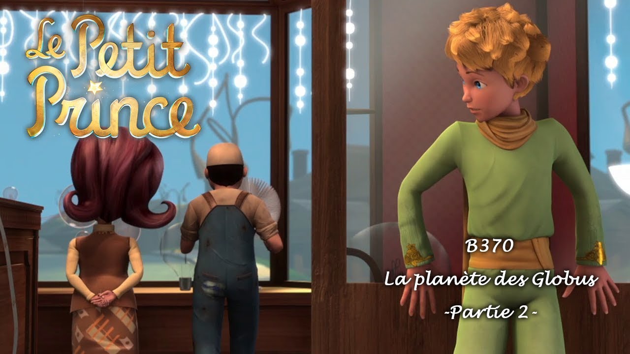 LE PETIT PRINCE - La planète des Globus [B370] - Partie 2 - YouTube
