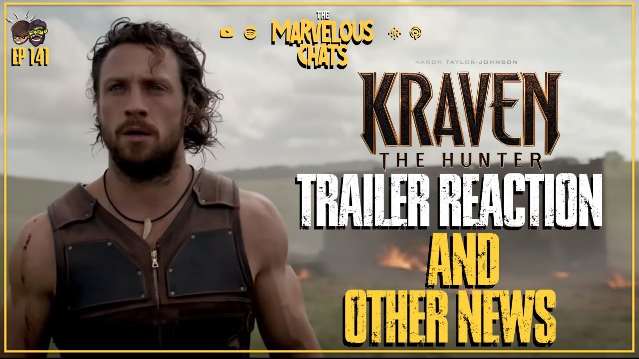 Kraven The Hunter Trailer Reaction & Other News | Marvelous Chats EP 141 - YouTube