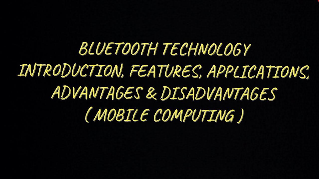 Bluetooth Technology- Introduction, Features, Applications, Advantages ...