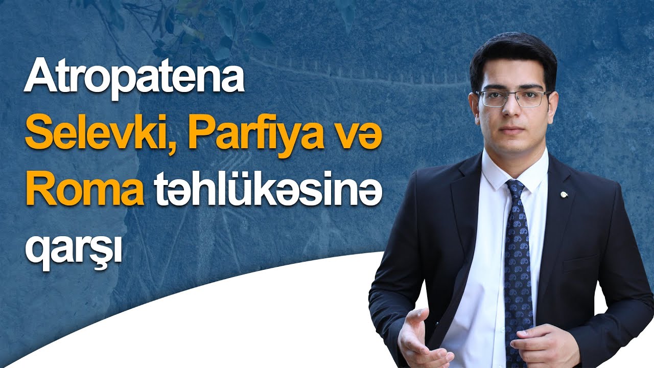 Atropatena Selevki, Roma və Parfiya təhlükəsinə qarşı - YouTube