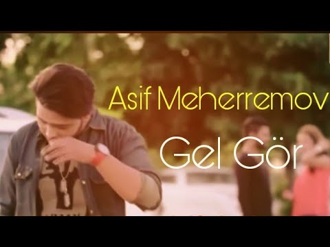 Asif Məhərrəmov Gəl Gör