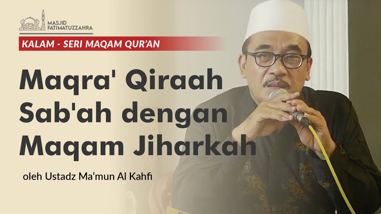 Qiraah Sab'ah dengan Maqam Jiharka - Ust. Ma'mum Al-Kahfi Al-Hafidz ...