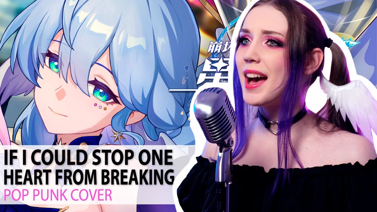 If I Could Stop One Heart From Breaking | Honkai: Star Rail | Pop punk ...