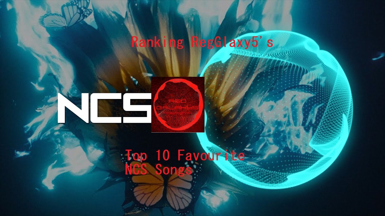 Ranking RedGalaxy5's Top 10 favourite NCS Songs - YouTube