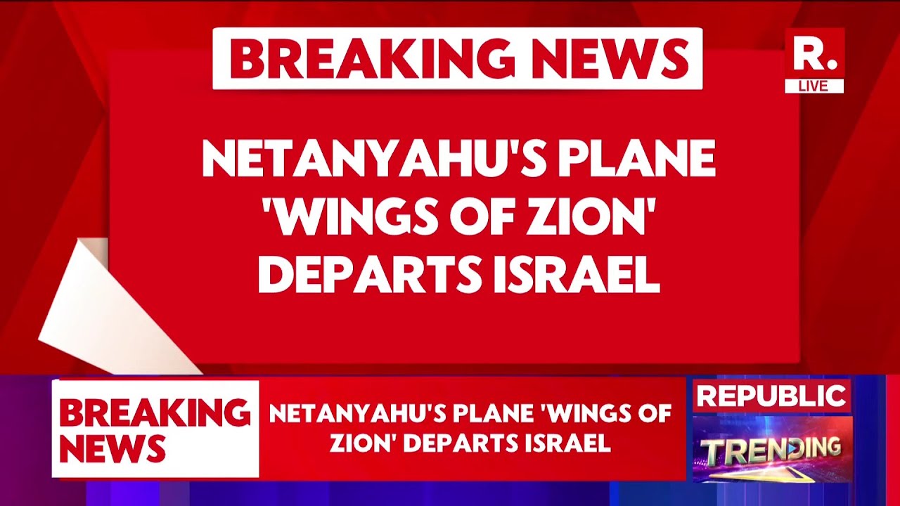 BREAKING: Netanyahu’s ‘Wings of Zion’ Plane Takes Off | Major Move ...