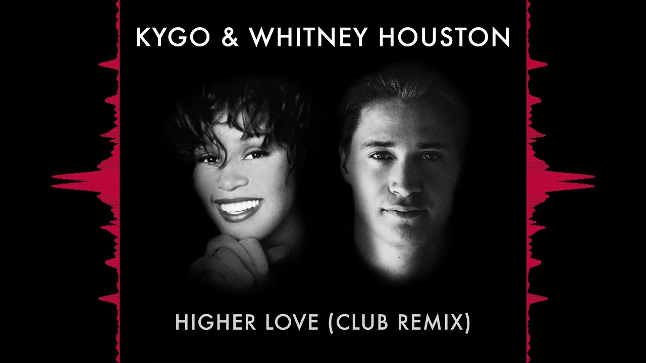 Kygo & Whitney Houston - Higher Love (Club Remix) - YouTube