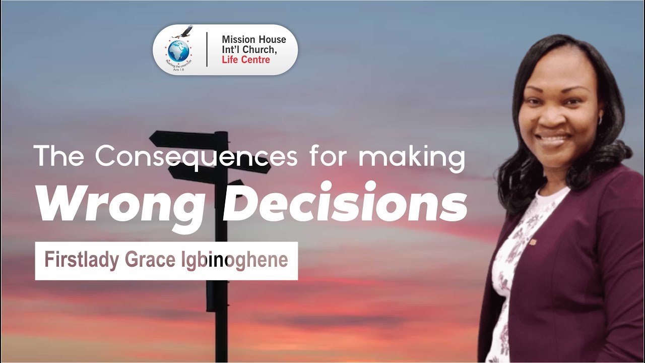 THE CONSEQUENCES FOR MAKING WRONG DECISIONS - YouTube