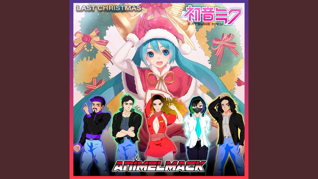Last Christmas (feat. Berioska, Hatsune Miku & LuiGi Campos - The ...
