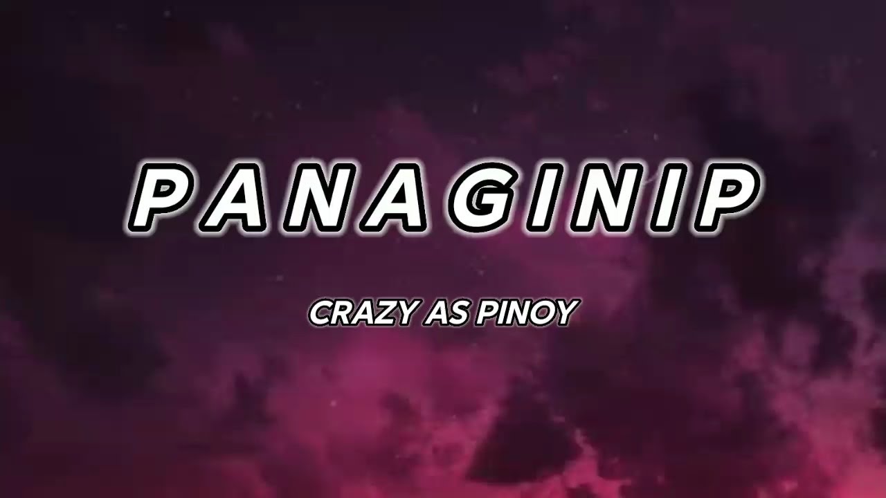 PANAGINIP - Crazy As Pinoy [ Music Lyrics ] - YouTube
