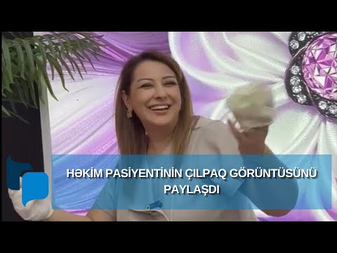 Bakıda qeyri-steril şəraitdə prosedur: Həkim pasiyentinin çılpaq görüntüsünü paylaşdı