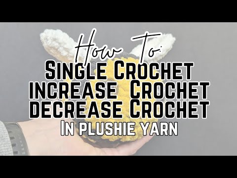 How To: Single Crochet, Increase Crochet and Decrease Crochet in ...