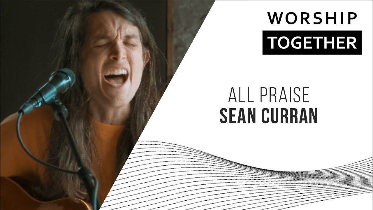 All Praise // Sean Curran // New Song Cafe - YouTube