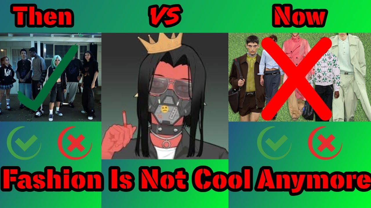 Fashion Is Not Cool Anymore - YouTube