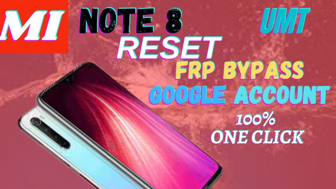 Xiaomi Redmi Note 8 Frp Bypass One Click / Mi Note 8 Reset Frp / Remove ...