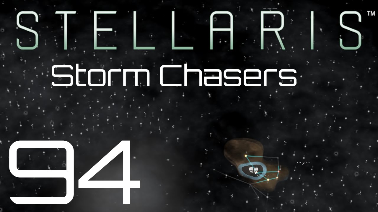 Stellaris | Storm Chasers | Episode 94 - YouTube