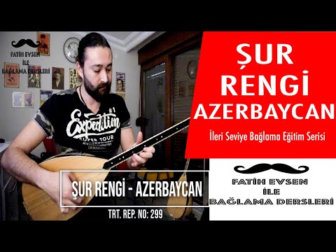 ŞUR RENGİ - AZERBAYCAN | (Fatih Evsen ile Bağlama Dersleri)