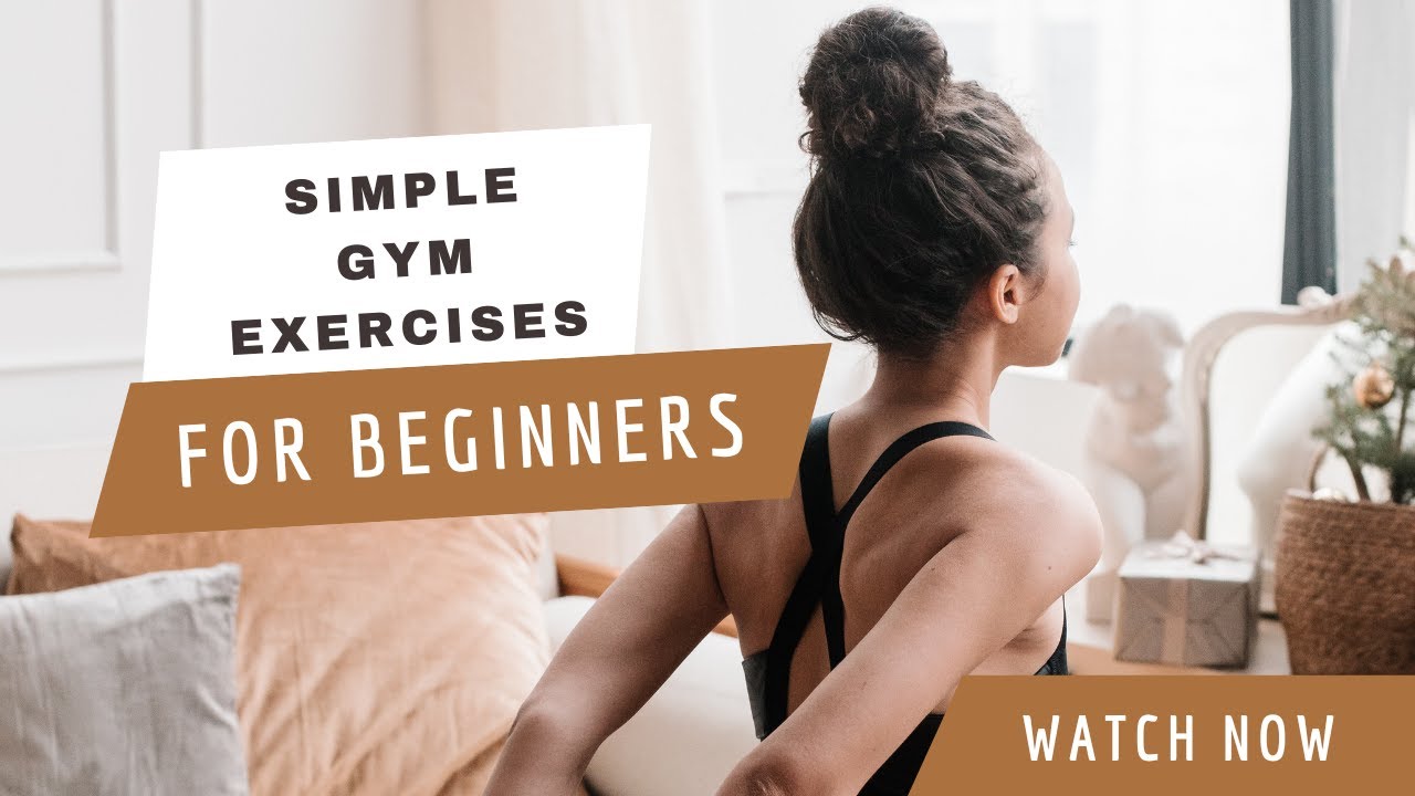 Simple Gym exercises for beginners - YouTube