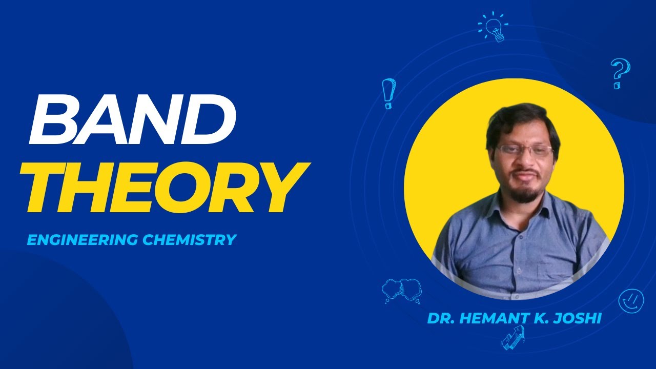 Exploring Band Theory in Engineering Chemistry | Dr. Hemant K. Joshi ...
