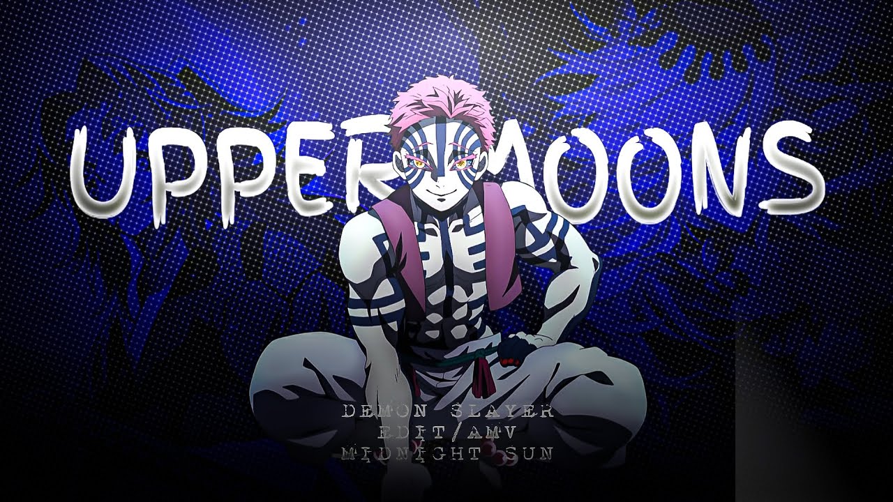 UPPER MOON 」1 2 3 | DEMON SLAYER | 4K [Edit/Amv] #anime #demonslayer # ...