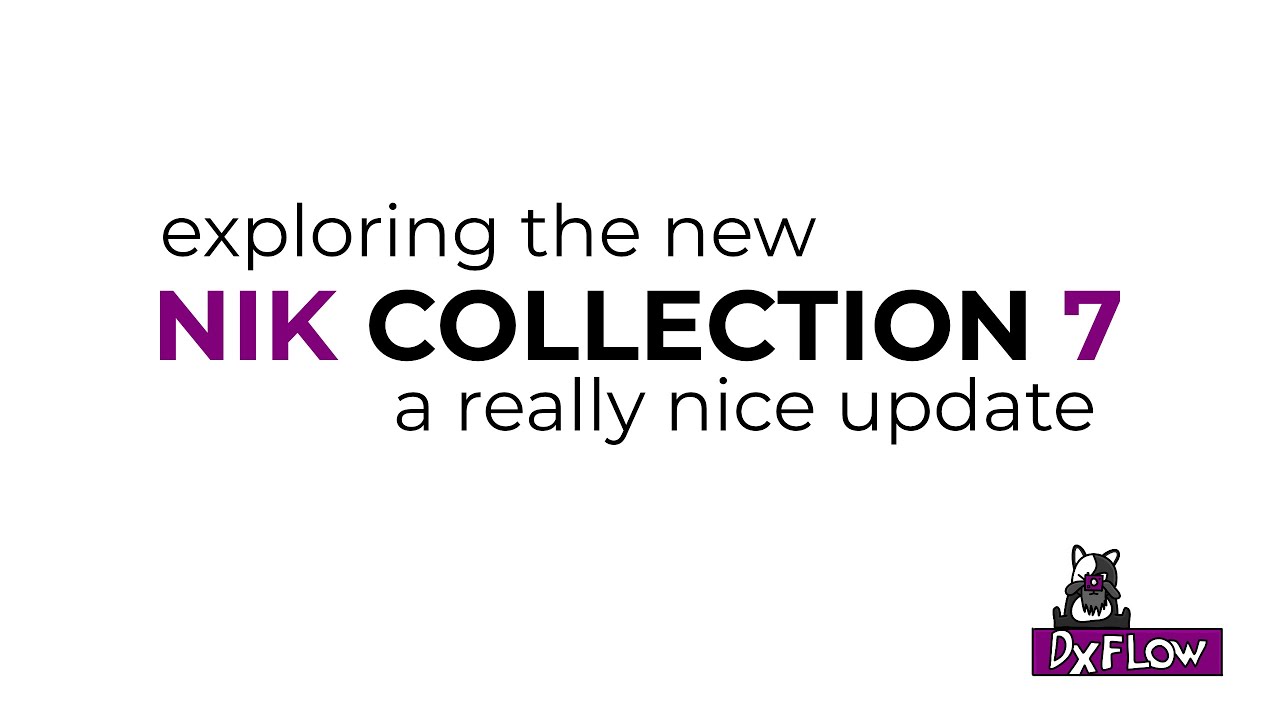 Nik Collection 7 has had some really big changes that are really worth ...