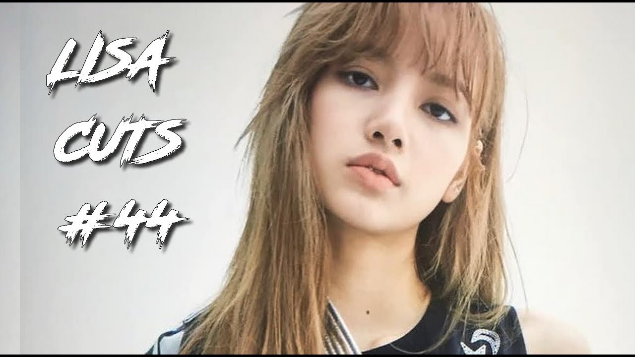 LISA (BLACKPINK) CUTS #44 - YouTube