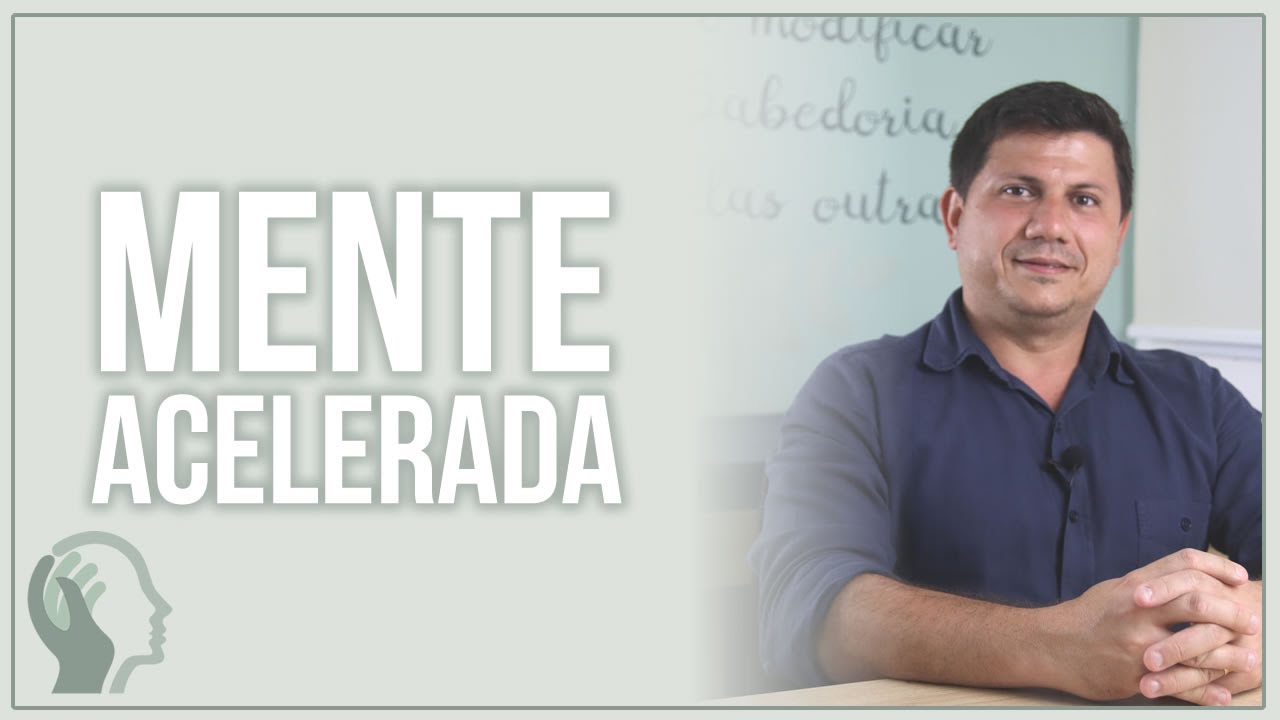 IDENTIFICANDO OS SINAIS DE MENTE ACELERADA - YouTube