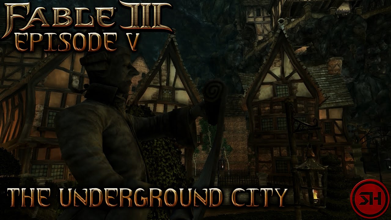 Fable 3 - Episode 5 - The Underground City[Good] - YouTube