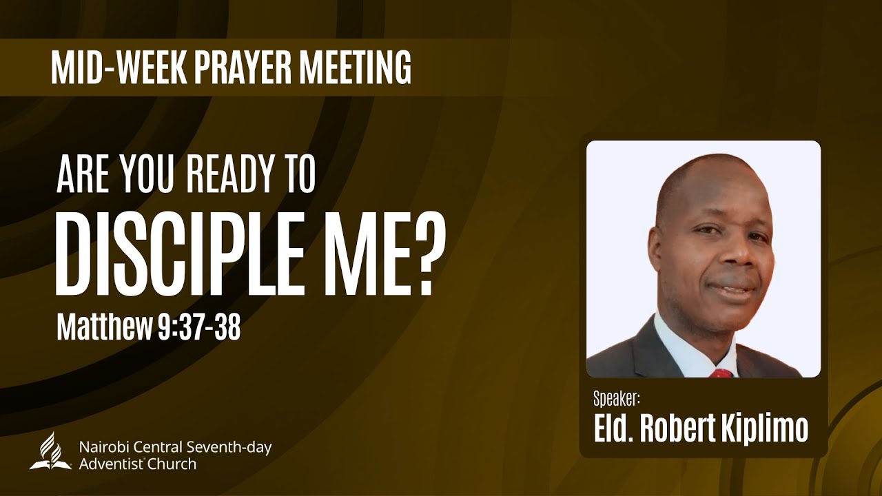 Are you ready to disciple me? - Eld. Robert Kiplimo - YouTube