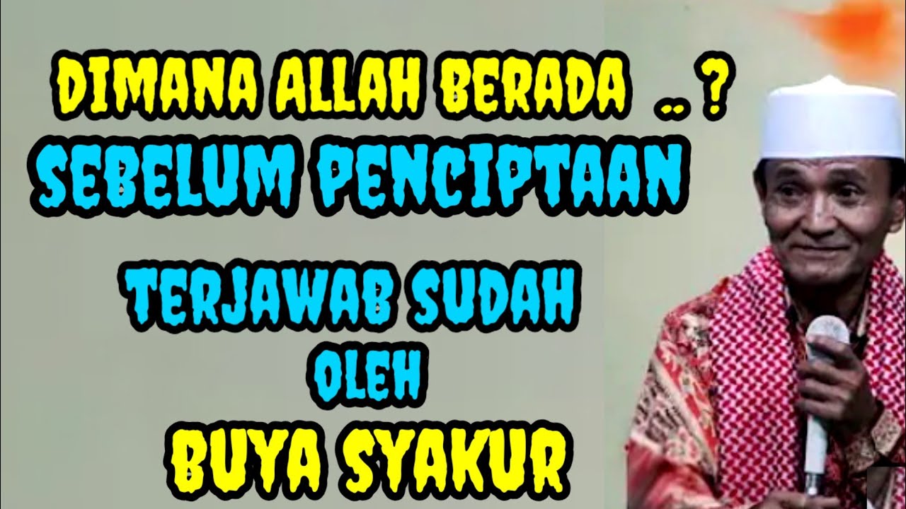 Dimana Allah Sebelum Penciptaan Inilah Jawaban Buya Syakur Feat Buaya ...