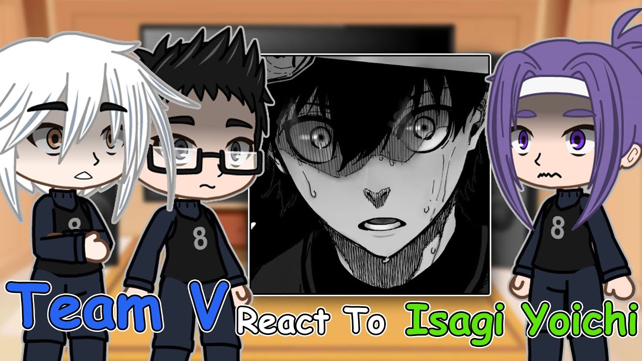 ⚽️Team V react to Isagi Yoichi ⚽️|| Blue Lock || Gacha Club ||°•manga ...