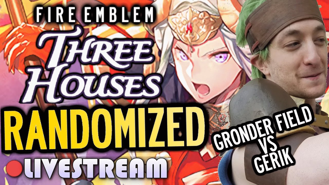 RANDOM GRONDER FIELD Fire Emblem Three Houses RANDOMIZED + Gerik ...