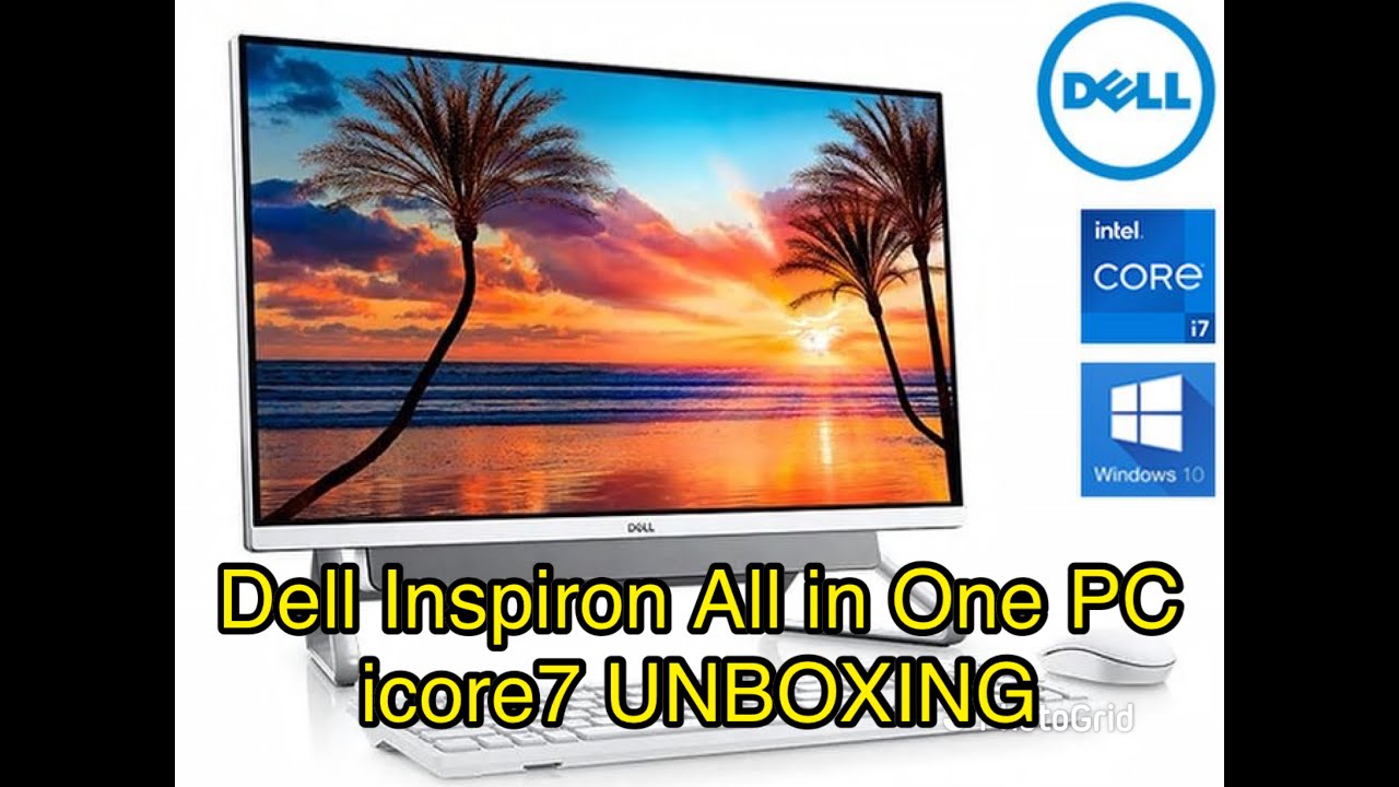 DELL INSPIRON ALL IN ONE PC iCORE 7 || UNBOXING - YouTube