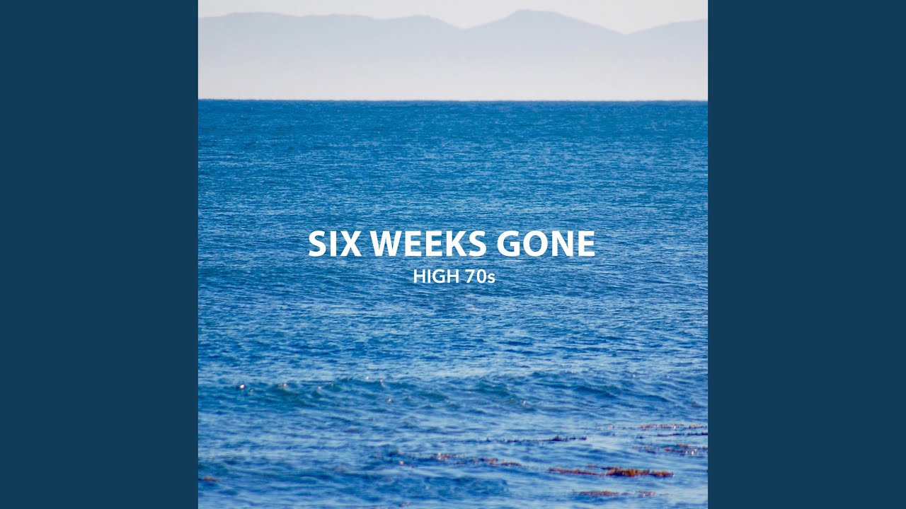 Six Weeks Gone - YouTube