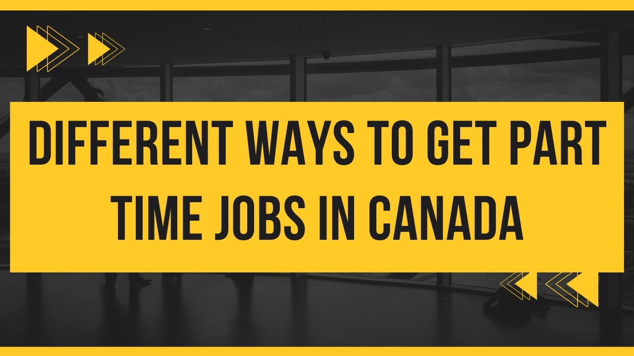 Lesson 2 Different ways to get part time jobs in Canada By Study Metro ...