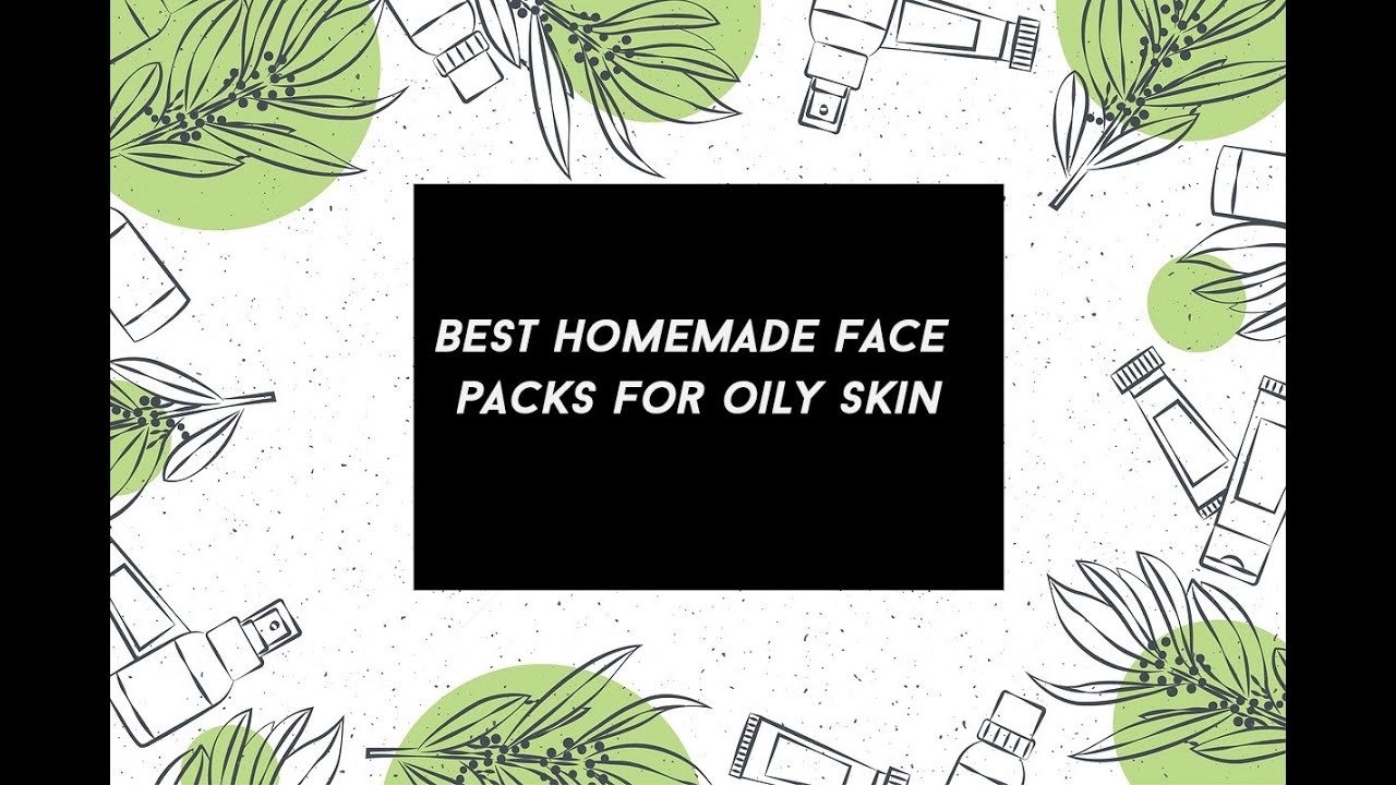 FACE PACKS FOR OILY SKIN - YouTube