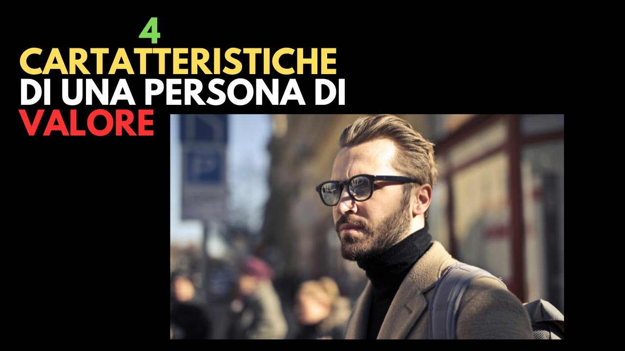 4 caratteristiche di una persona di valore - YouTube