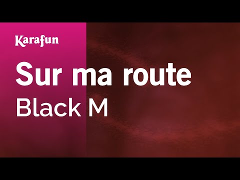 Sur ma route - Black M | Karaoke Version | KaraFun